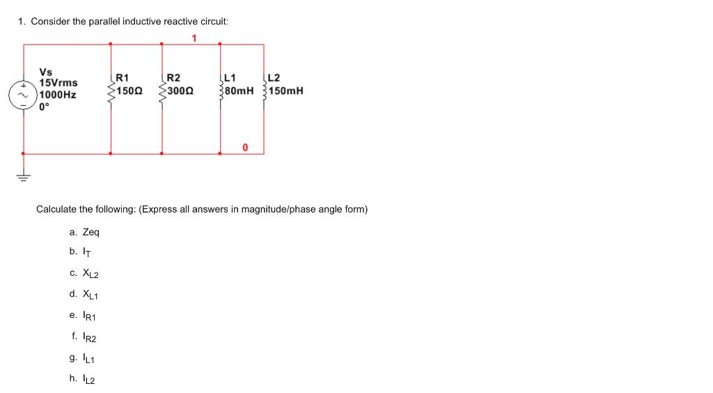Solved 1. Consider the parallel inductive reactive circuit: | Chegg.com