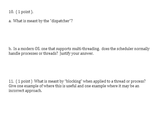 Solved 10. (1 point) a. What is meant by the “dispatcher"? | Chegg.com