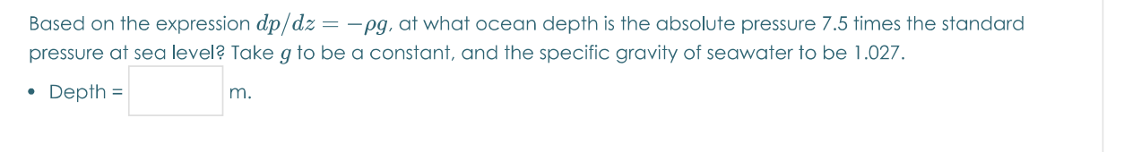 Solved Based on the expression dp/dz = -pg, at what ocean | Chegg.com