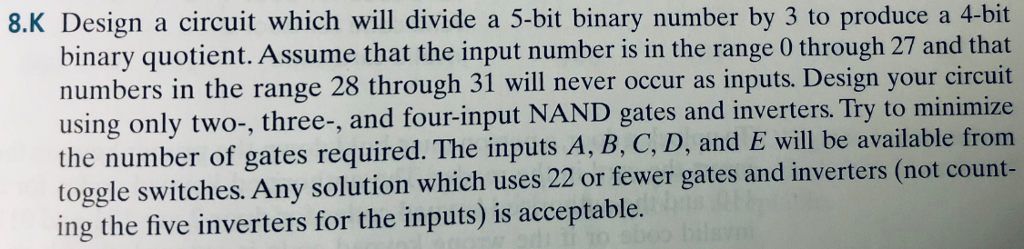 Solved 8.K Design a circuit which will divide a 5-bit binary | Chegg.com