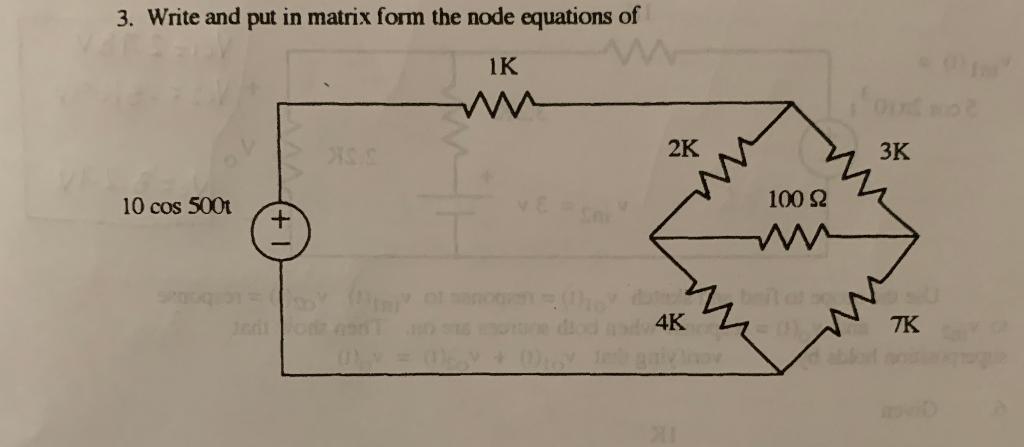 Solved 3. Write and put in matrix form the node equations of | Chegg.com