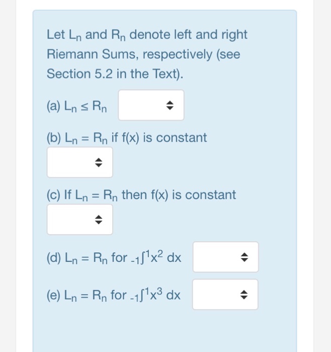 Solved Let Ln and Rn denote left and right Riemann Sums, | Chegg.com Solved Let Ln and Rn denote left and right Riemann Sums, | Chegg.com