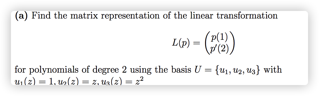 Solved (a) Find the matrix representation of the linear | Chegg.com