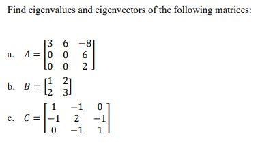 Solved Find eigenvalues and eigenvectors of the following | Chegg.com