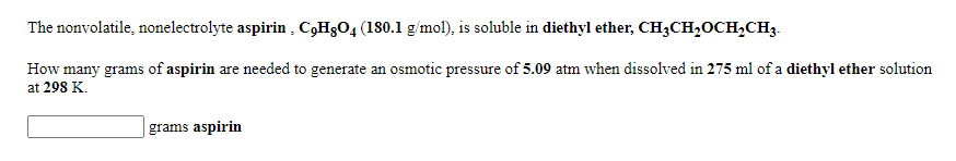 Solved The nonvolatile, nonelectrolyte aspirin, C9H304 | Chegg.com