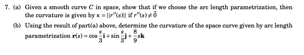Solved 7. (a) Given a smooth curve C in space, show that if | Chegg.com