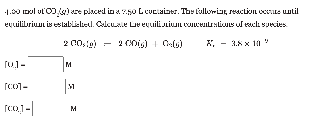 Solved 4.00 mol of CO2(g) are placed in a 7.50 L container. | Chegg.com