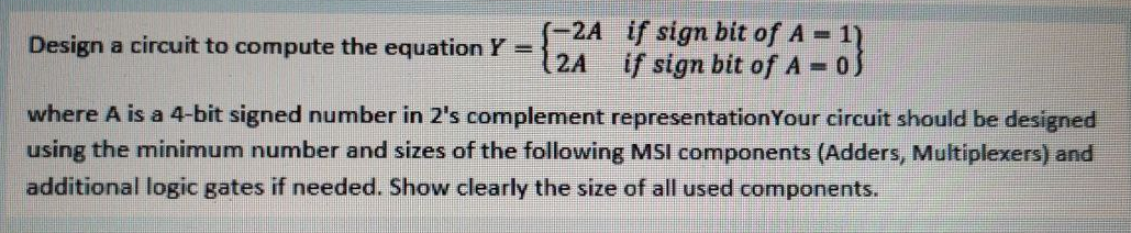 Solved S-24 if sign bit of A - 1) Design a circuit to | Chegg.com