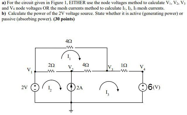 Solved a) For the circuit given in Figure 1, EITHER use the | Chegg.com