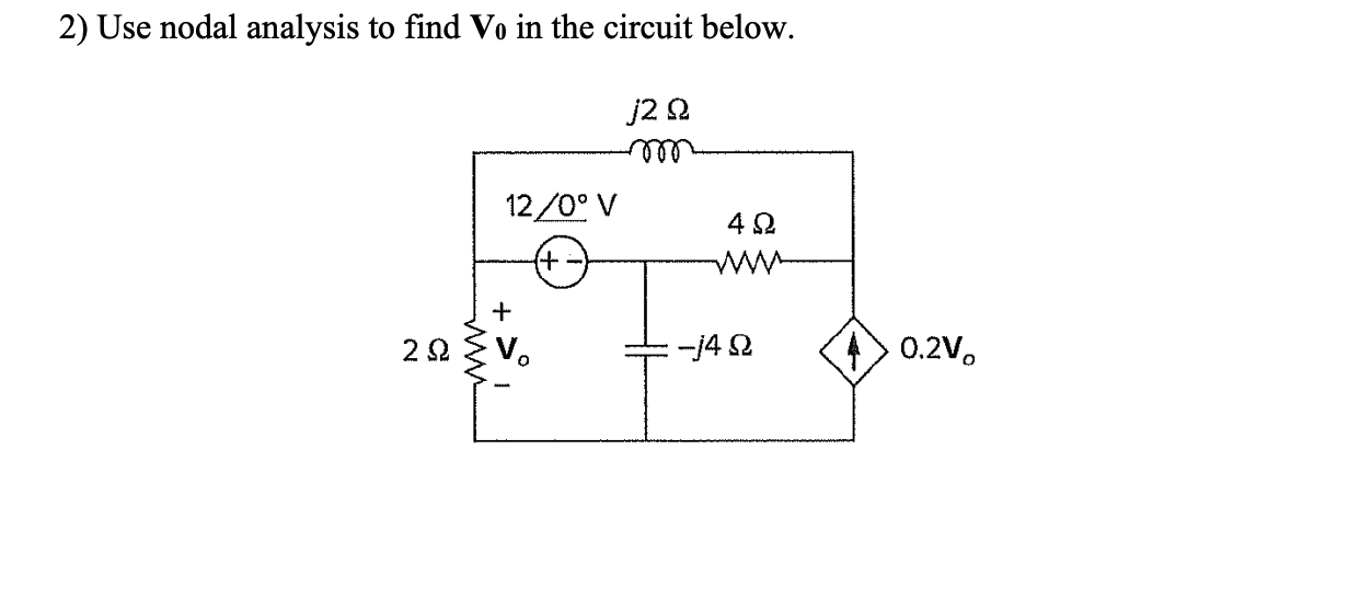 Solved 2) Use nodal analysis to find V0 in the circuit | Chegg.com