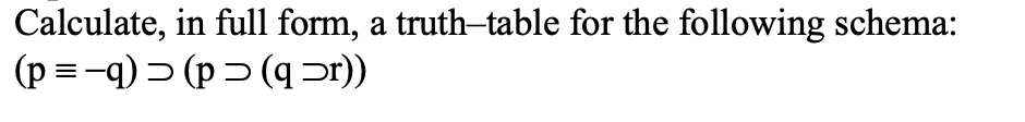Solved Calculate, in full form, a truth-table for the | Chegg.com