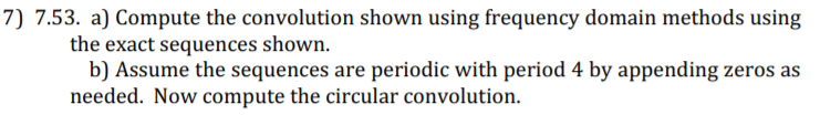 Solved 7.53 Use DFTs to compute the convolution {1, 3, 5} * | Chegg.com
