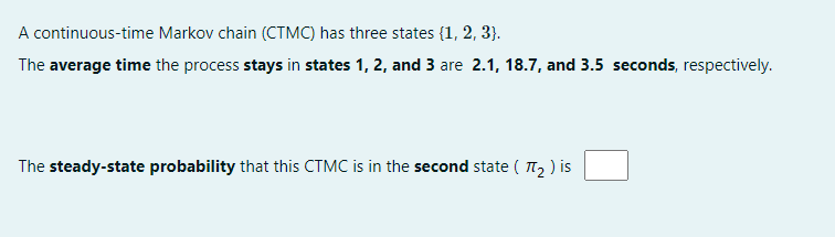 Solved A continuous-time Markov chain (CTMC) has three | Chegg.com