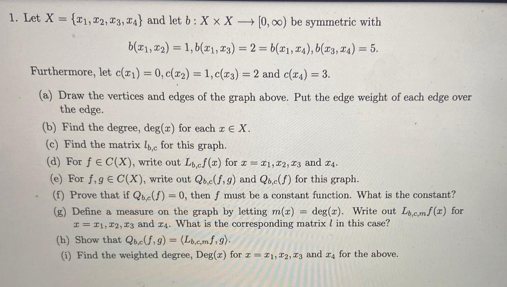 Let X = {x1, x2, x3, x4} and let b : X × X −→ [0, ∞) | Chegg.com Let X = {x1, x2, x3, x4} and let b : X × X −→ [0, ∞) | Chegg.com