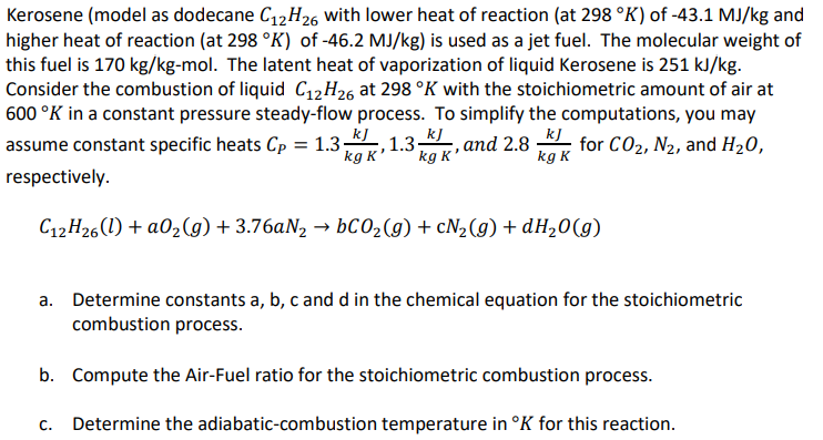 Solved Kerosene (model as dodecane C12H26 with lower heat of | Chegg.com