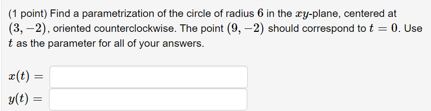 Solved (1 point) Find a parametrization of the circle of | Chegg.com