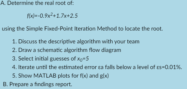 Solved A Determine The Real Root Of F X −0 9x2 1 7x 2 5
