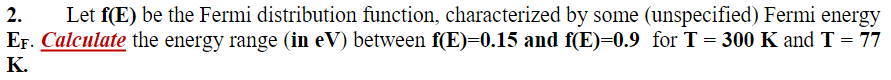 Solved 2. Let f(E) be the Fermi distribution function, | Chegg.com