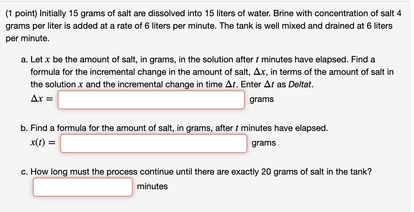 Solved (1 point) Initially 15 grams of salt are dissolved | Chegg.com
