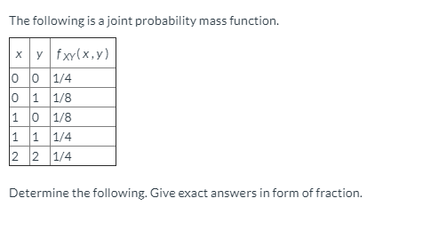 Solved The following is a joint probability mass function. x | Chegg.com