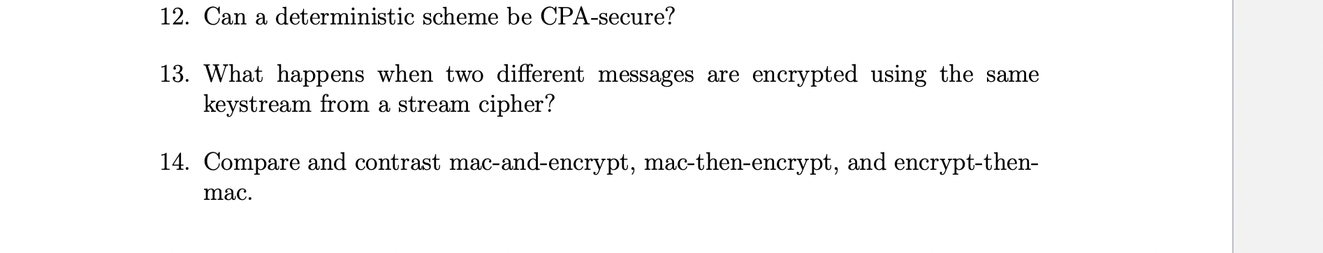 Solved 12. Can a deterministic scheme be CPA-secure? 13. | Chegg.com