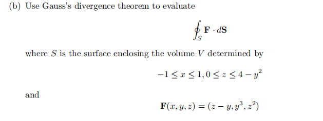 (b) Use Gauss's divergence theorem to evaluate ∮SF⋅dS | Chegg.com