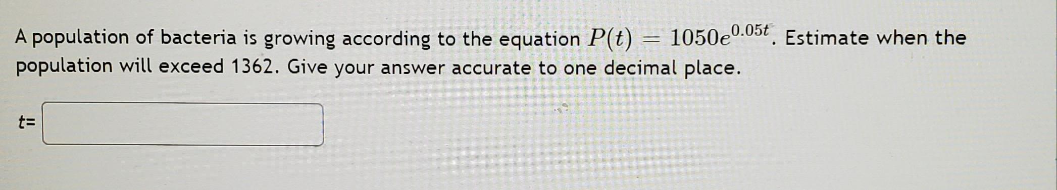 Solved With having a population of bacteria is growing | Chegg.com