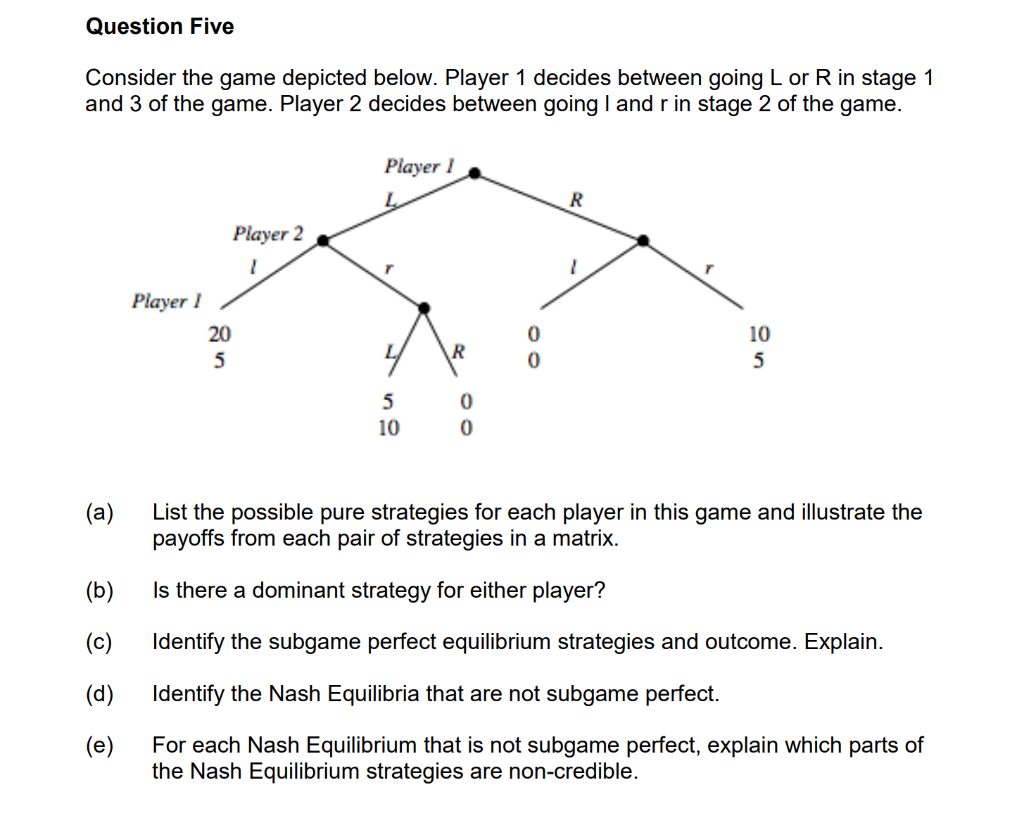 Solved Question Five Consider the game depicted below. | Chegg.com