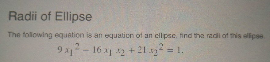 Solved Radii of Ellipse The following equation is an | Chegg.com