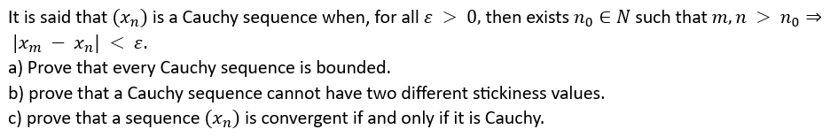 Solved It is said that (xn) is a Cauchy sequence when, for | Chegg.com