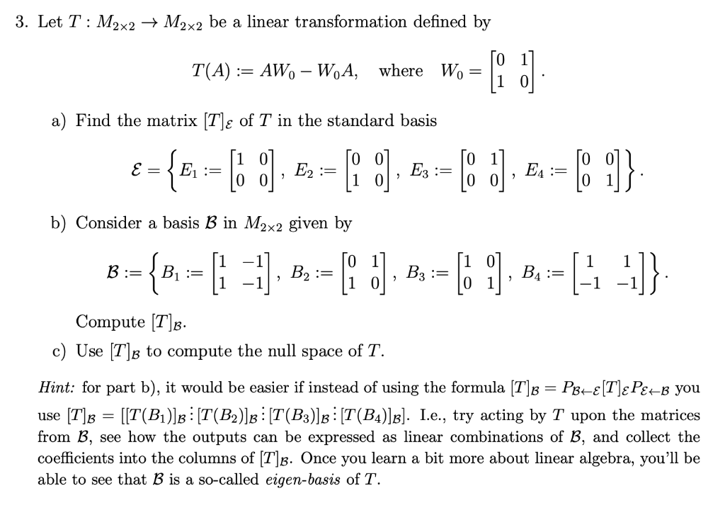 Solved 3. Let T : M2x2 + M2x2 be a linear transformation | Chegg.com