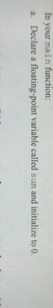 Solved In your main function: a. Declare a floating-point | Chegg.com