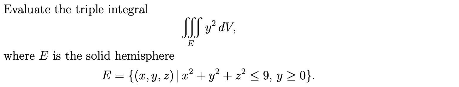 Solved Evaluate the triple integral where E is the solid | Chegg.com