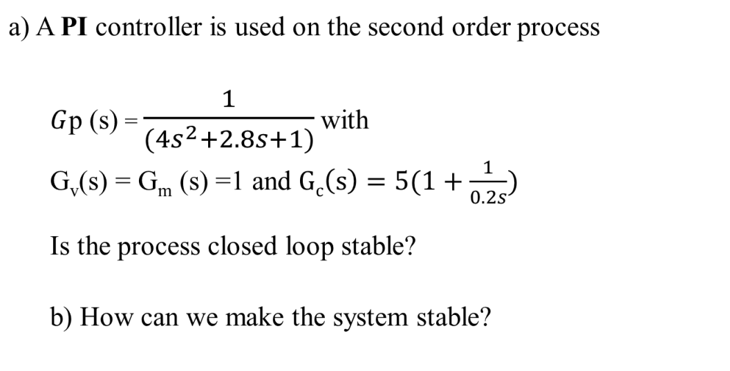 Solved a) A PI controller is used on the second order | Chegg.com