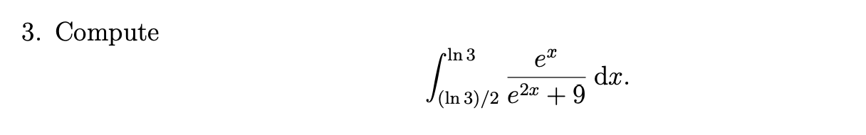 Solved 3 Compute ∫ Ln3 2ln3e2x 9ex Dx