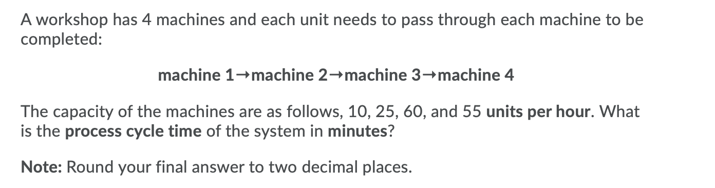 Solved A workshop has 4 machines and each unit needs to pass | Chegg.com