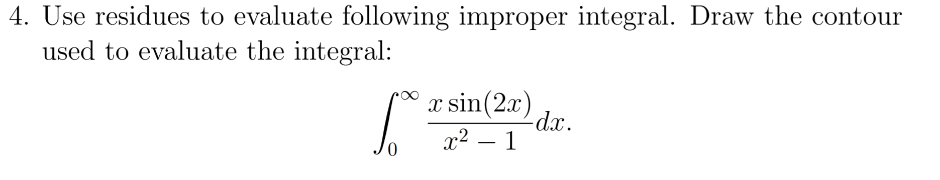 Solved 4. Use residues to evaluate following improper | Chegg.com