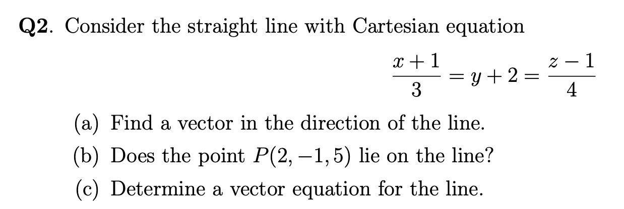 Solved Q2. Consider the straight line with Cartesian | Chegg.com