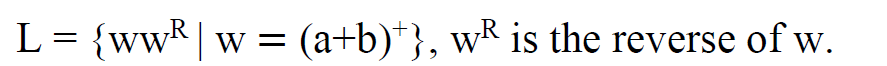 Solved L = {wwR| w = (a+b)"}, wR is the reverse of w. | Chegg.com