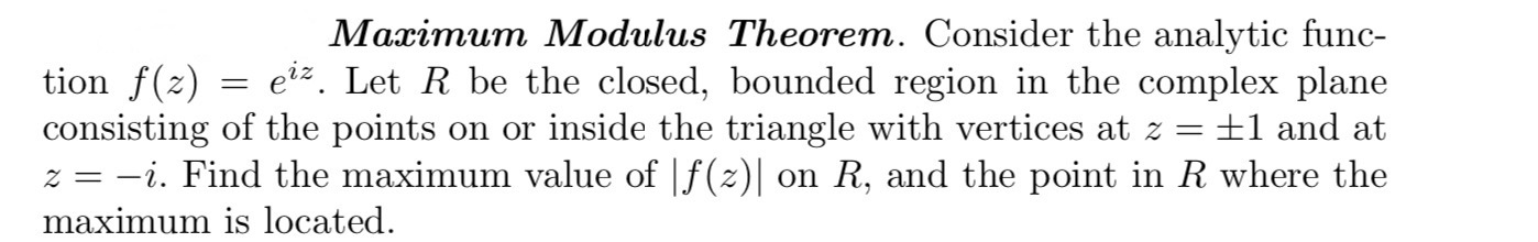 Solved Maximum Modulus Theorem. Consider the analytic func- | Chegg.com
