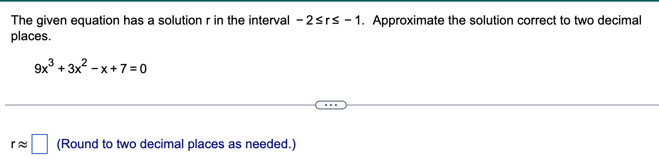 Solved The given equation has a solution r in the interval | Chegg.com