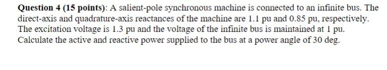 Solved Question 4 (15 points): A salient-pole synchronous | Chegg.com