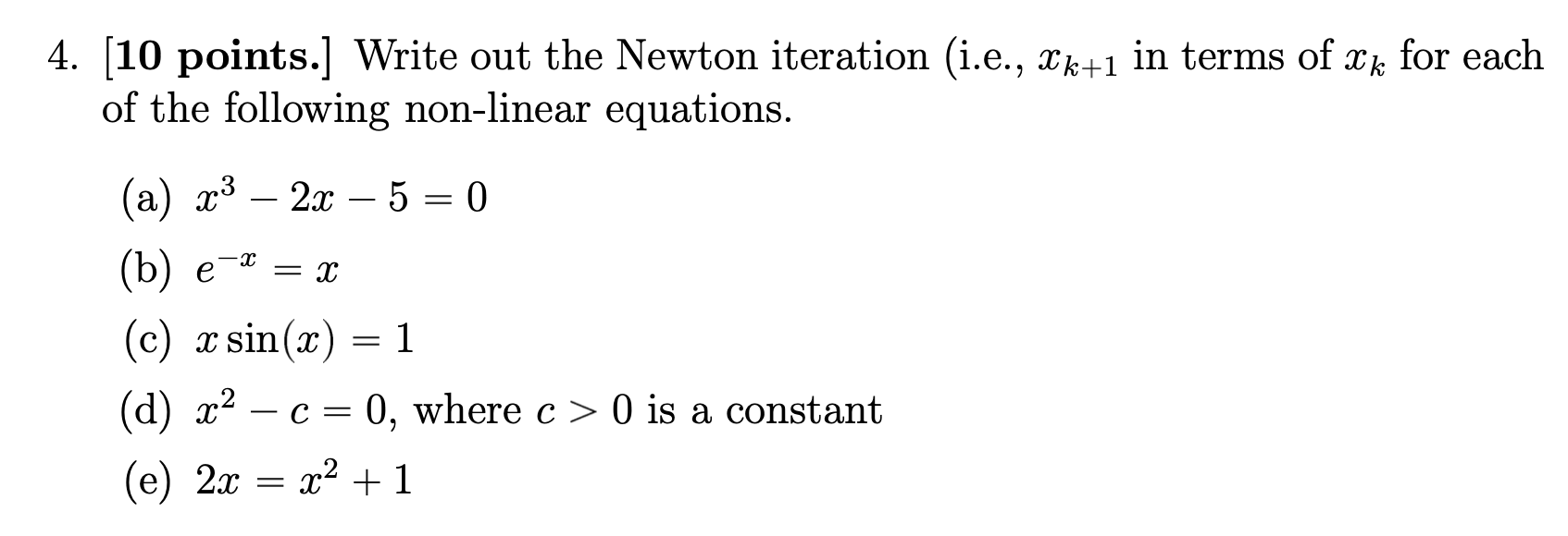 Solved 4 10 Points Write Out The Newton Iteration Ie 