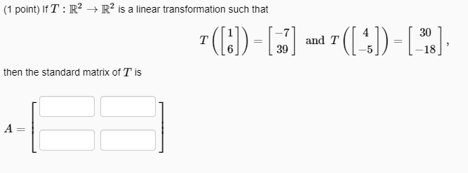 Solved (1 point) If T: R2 + R2 is a linear transformation | Chegg.com