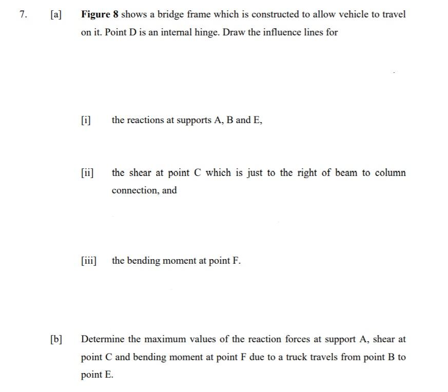 Solved 7. [a] Figure 8 shows a bridge frame which is | Chegg.com