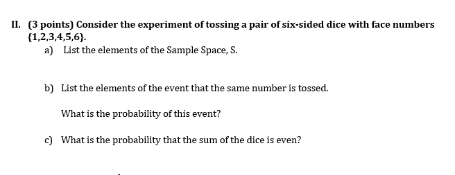 Solved II. (3 points) Consider the experiment of tossing a | Chegg.com