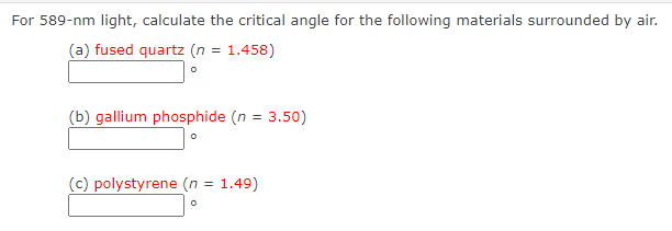 Solved For 589−nm light, calculate the critical angle for | Chegg.com