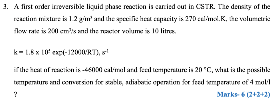 Solved 3. A first order irreversible liquid phase reaction | Chegg.com