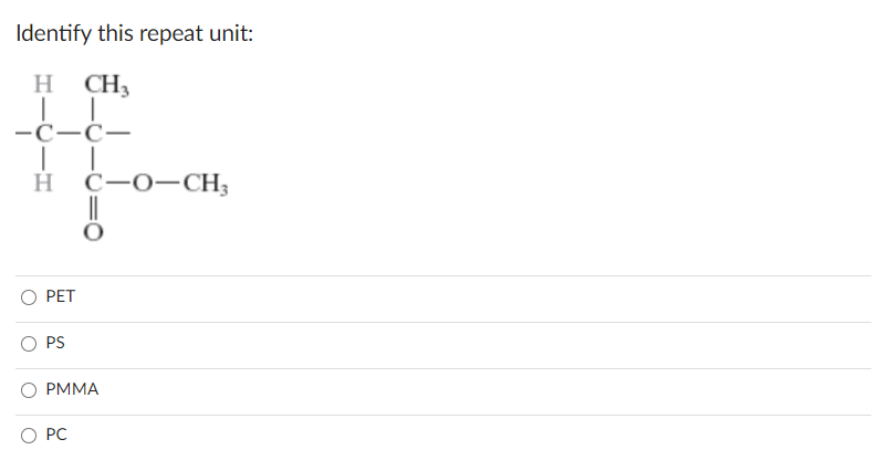 Solved Identify this repeat unit: H CHI -C-C- H C-0-CH o PET | Chegg.com