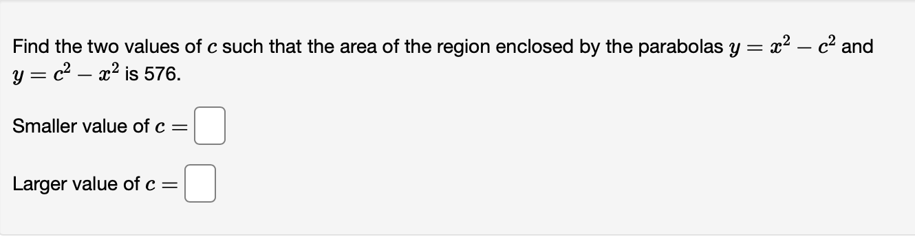 Solved Find the two values of c ﻿such that the area of the | Chegg.com